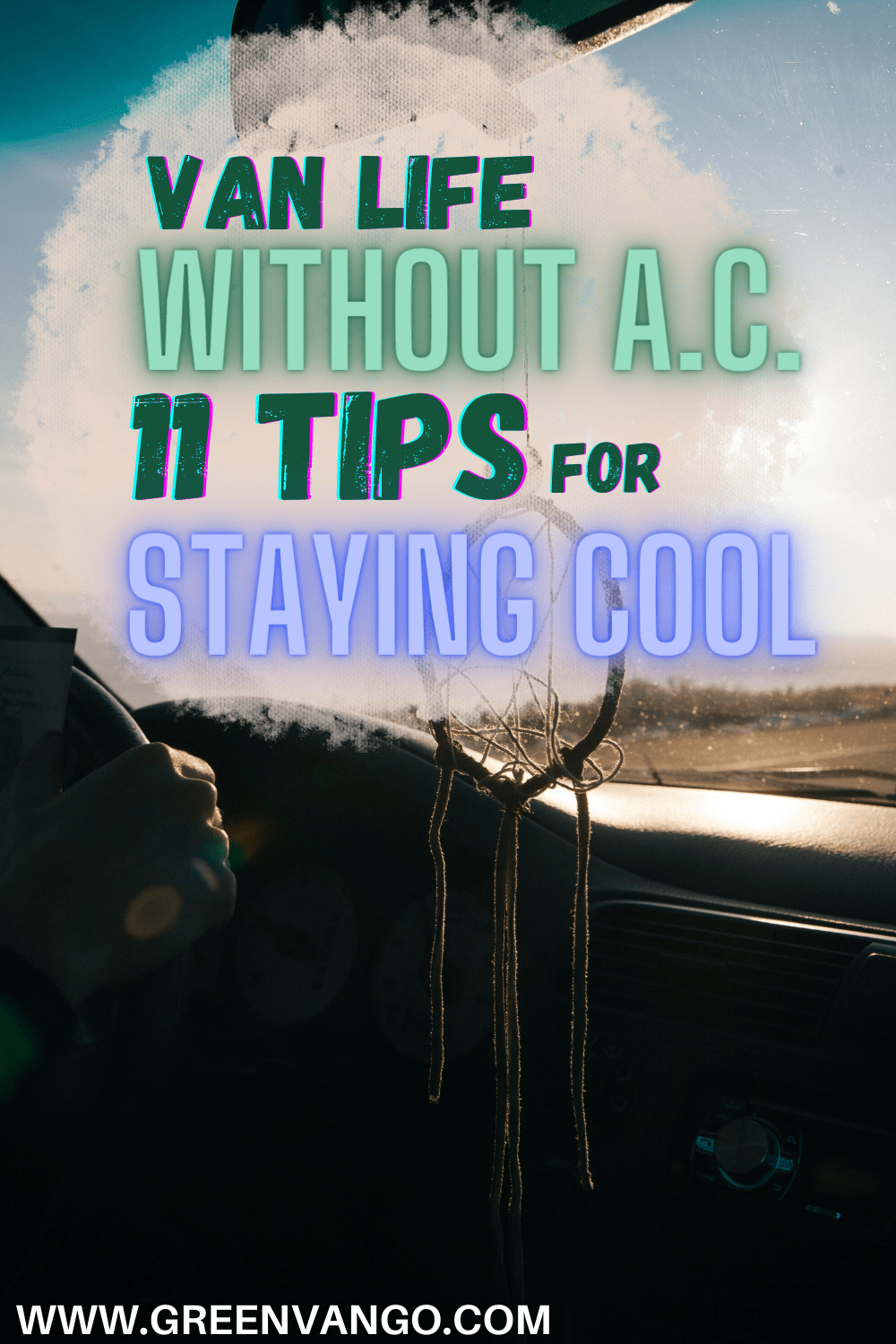How to Cool Your Van Without AC (7 Easy Ways) | Green Van Go